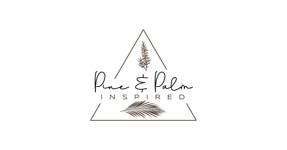 Pine & Palm Inspired